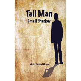 Tall Man Small Shadow by Vipin Behari Goyal — Reviews, Discussion ...