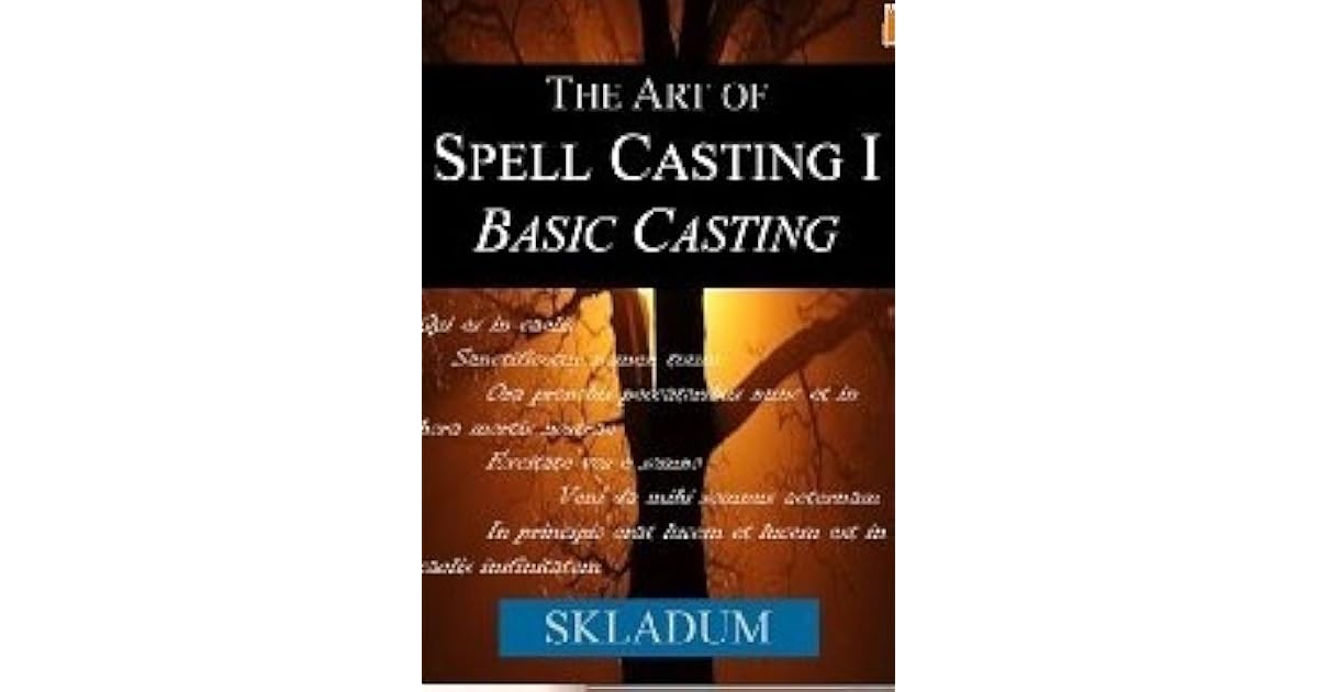 The Art of Spell Casting I: Basic Casting by Schon Maharaj