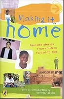 Making It Home: Real-Life Stories from Children Forced to Flee by ...