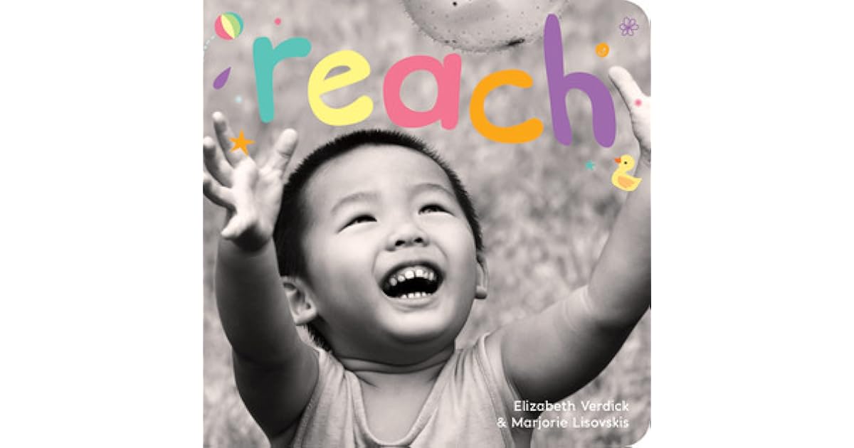 Reach: A board book about curiosity by Elizabeth Verdick