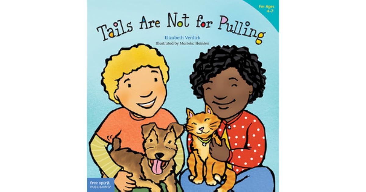 Tails Are Not for Pulling (Ages 4-7) by Elizabeth Verdick