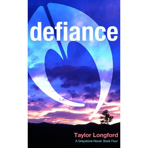 Defiance (Greystone, #4) by Taylor Longford — Reviews, Discussion ...