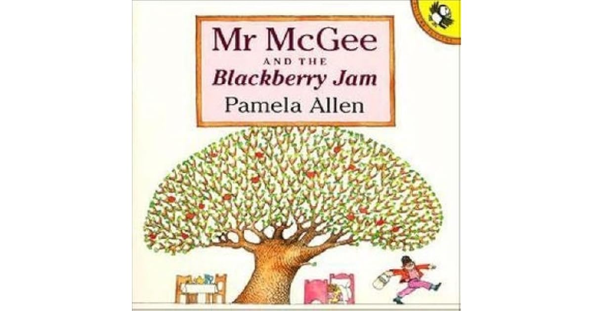 Mr McGee and the Blackberry Jam by Pamela Allen