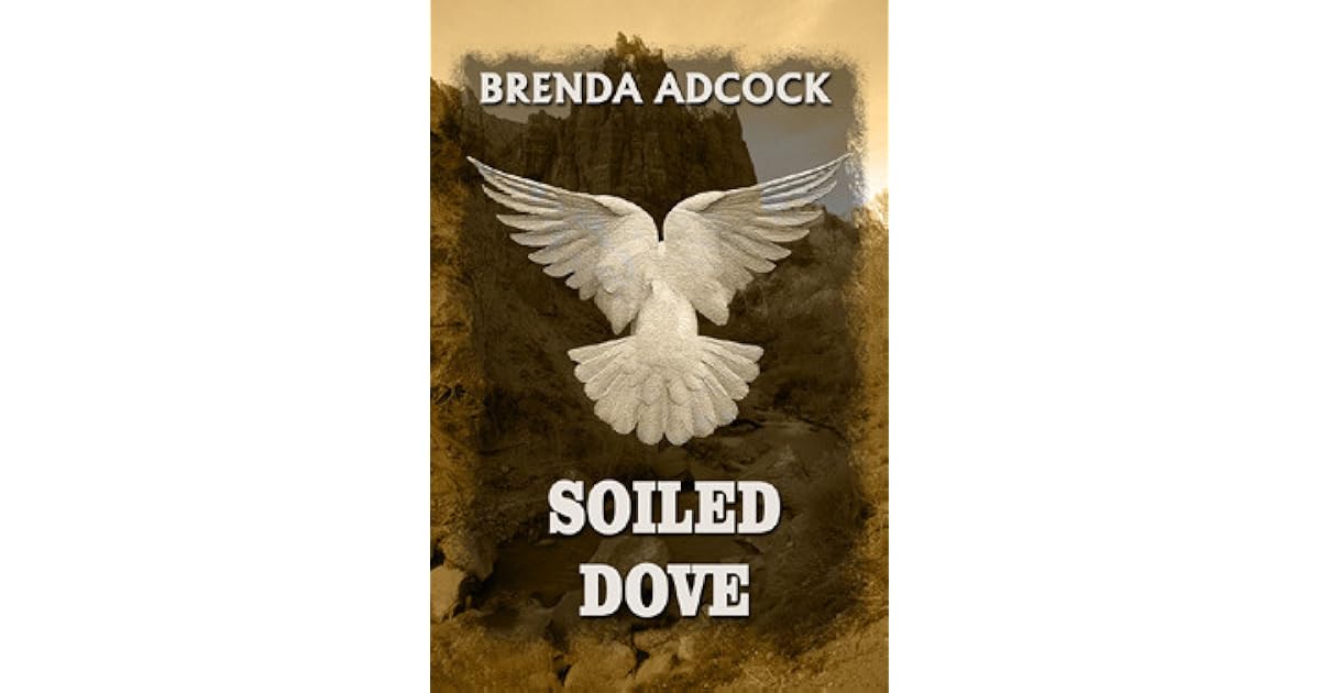 Soiled Dove by Brenda Adcock