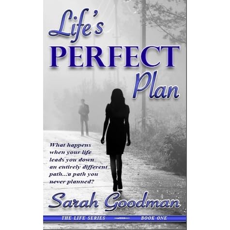 Life's Perfect Plan (Life, #1) by Sarah Goodman — Reviews, Discussion ...