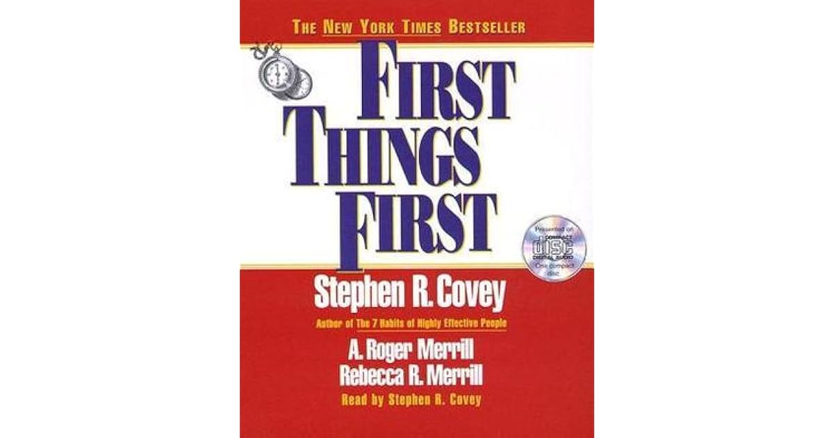 First Things First by Stephen R. Covey