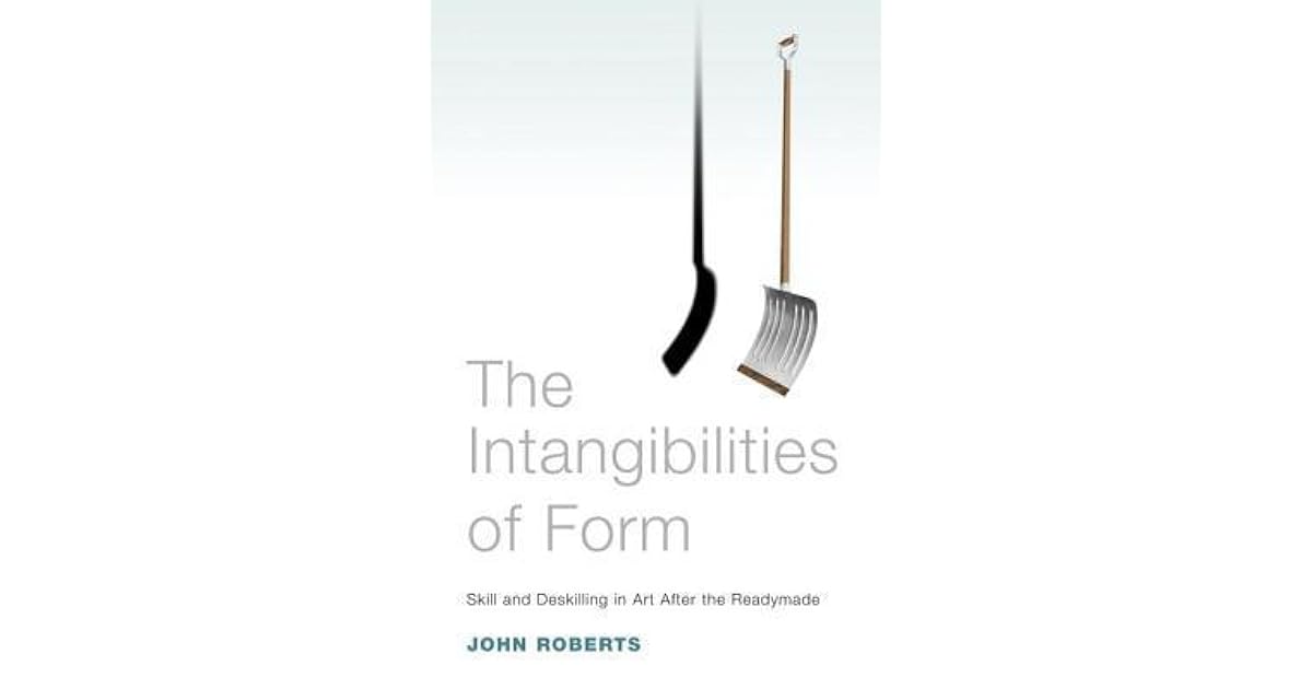 The Intangibilities of Form: Skill and Deskilling in Art after the ...