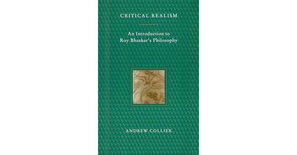 Critical Realism: An Introduction to Roy Bhaskar's Philosophy by Andrew ...