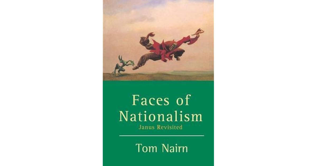 Faces of Nationalism: Janus Revisited by Tom Nairn