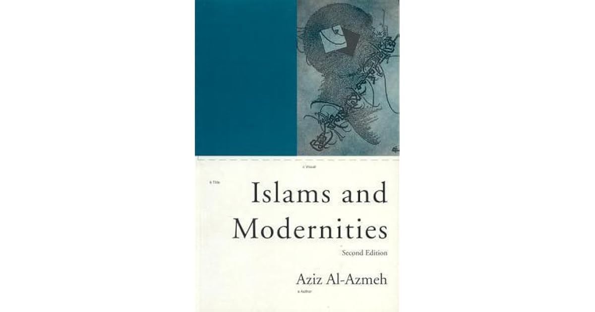 Islams and Modernities by Aziz Al-Azmeh