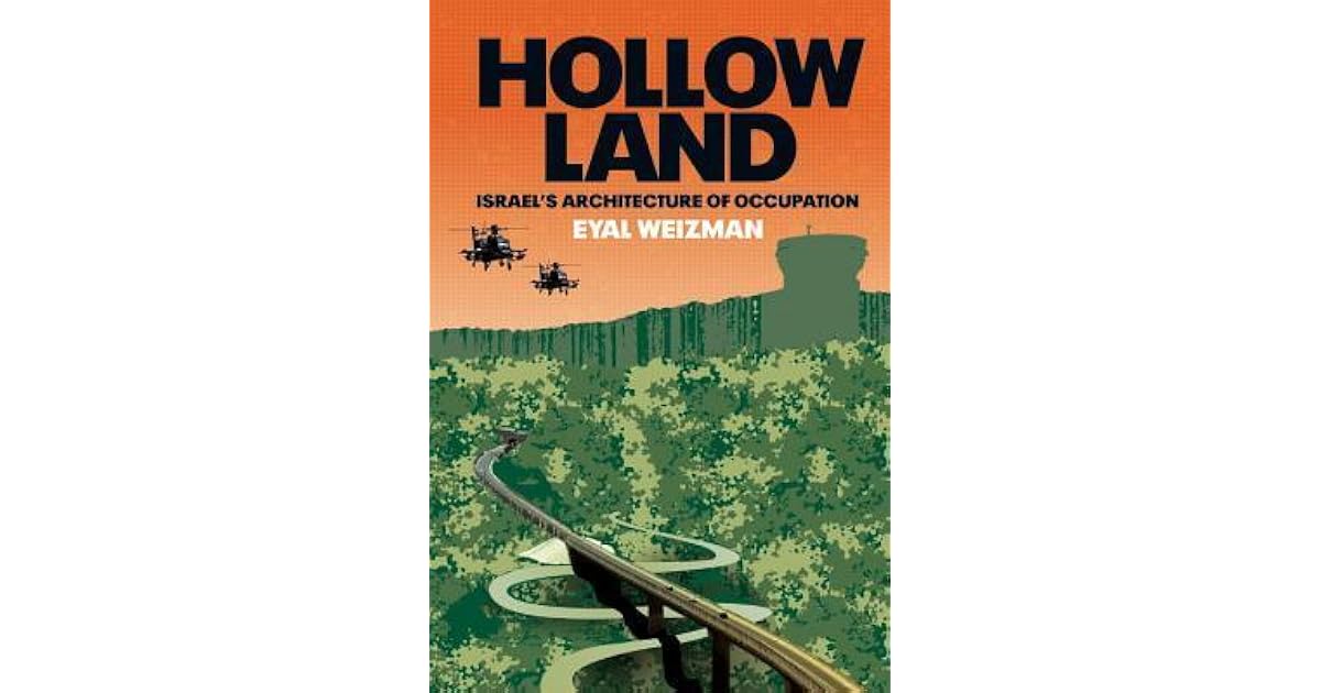 Hollow Land: Israel's Architecture of Occupation by Eyal Weizman