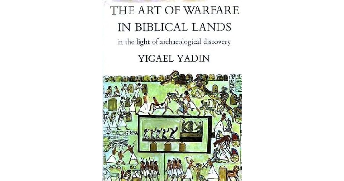 The Art of Warfare in Biblical Lands in the Light of Archaeological ...