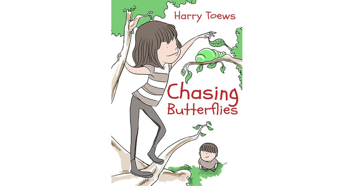 Chasing Butterflies by Harry Toews