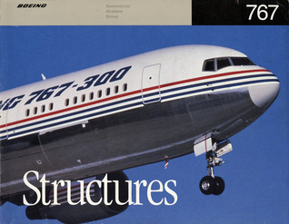 Boeing 767 Structures by Boeing Commercial Airplanes Group
