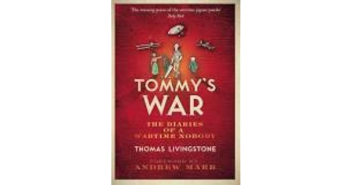 Tommy's War: A First World War Diary by Thomas Cairns Livingstone
