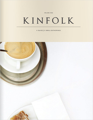 Kinfolk Volume 1 by Kinfolk Magazine