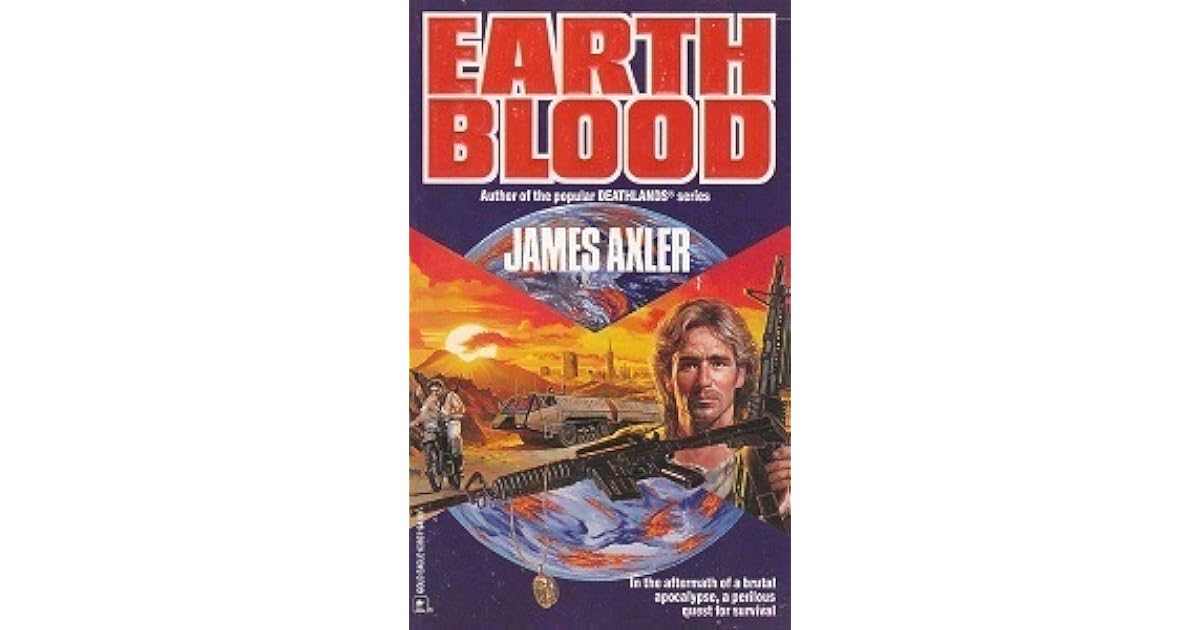 Earth Blood (Earthblood, #1) by James Axler