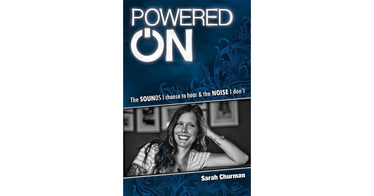 Powered On: The SOUNDS I choose to hear & the NOISE I don't by Sarah ...