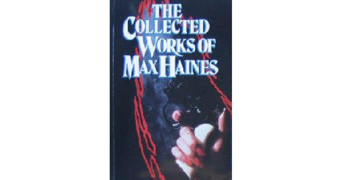 The Collected Works of Max Haines Volume #1 by Max Haines