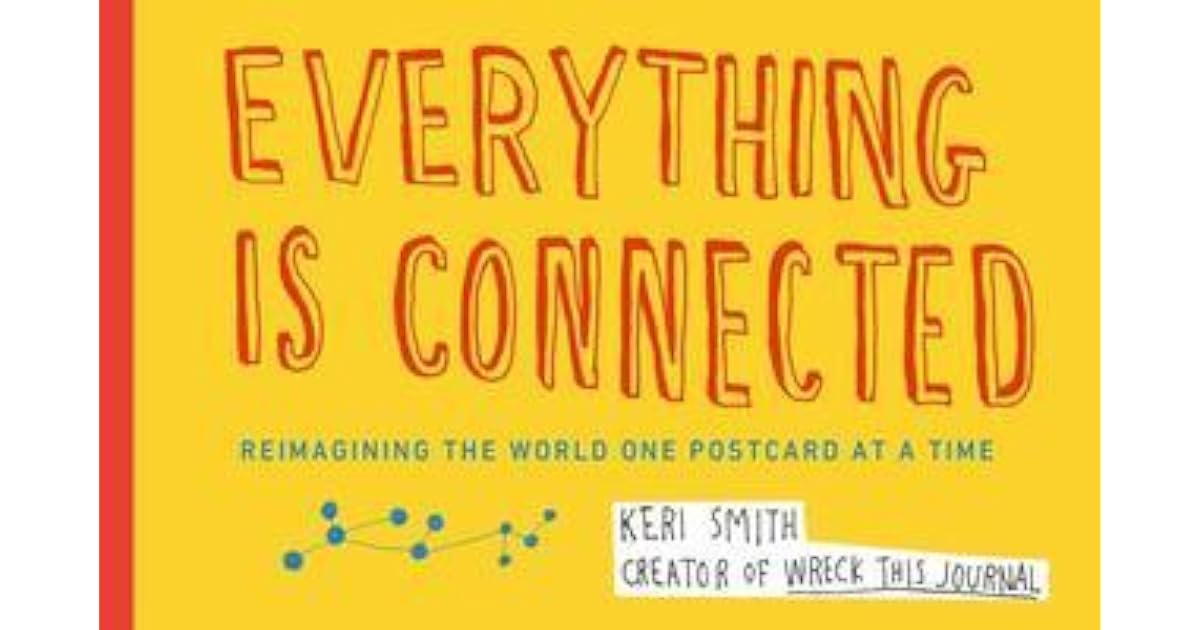 Everything Is Connected: Reimagining the World One Postcard at a Time ...