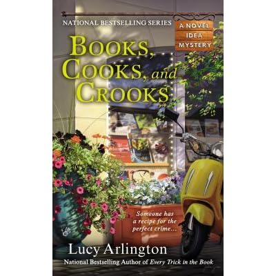Books, Cooks, and Crooks (Novel Idea, #3) by Lucy Arlington — Reviews ...