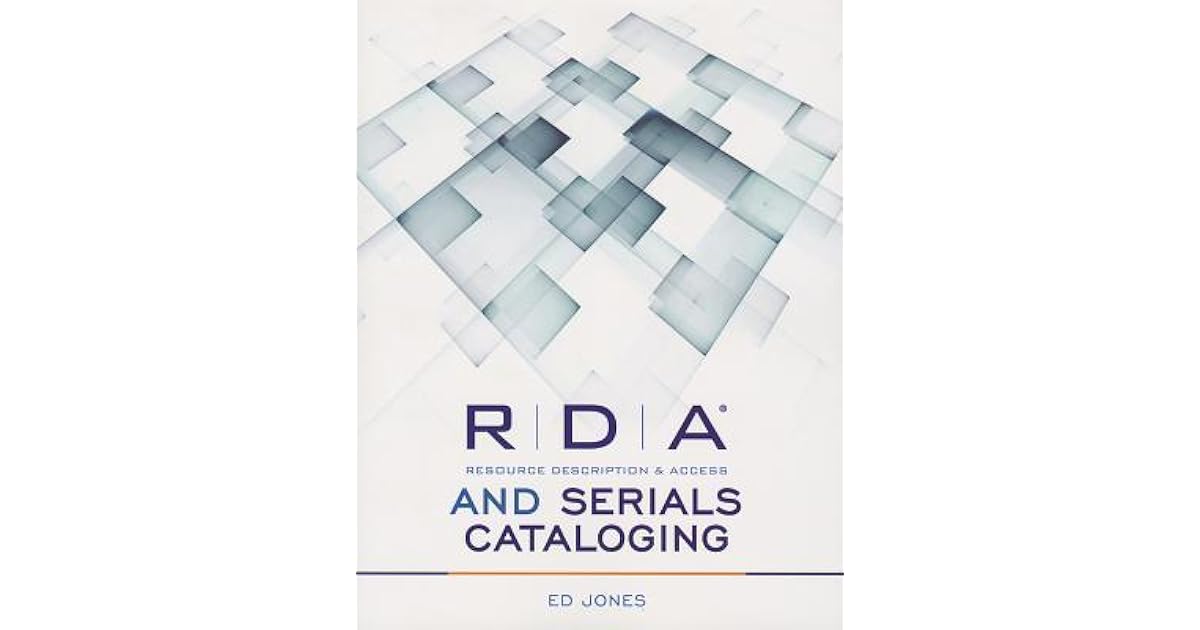RDA and Serials Cataloging by Ed Jones
