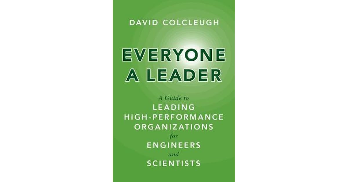 Everyone a Leader: A Guide to Leading High-Performance Organizations ...