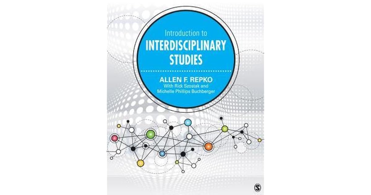 Introduction to Interdisciplinary Studies by Allen F. Repko