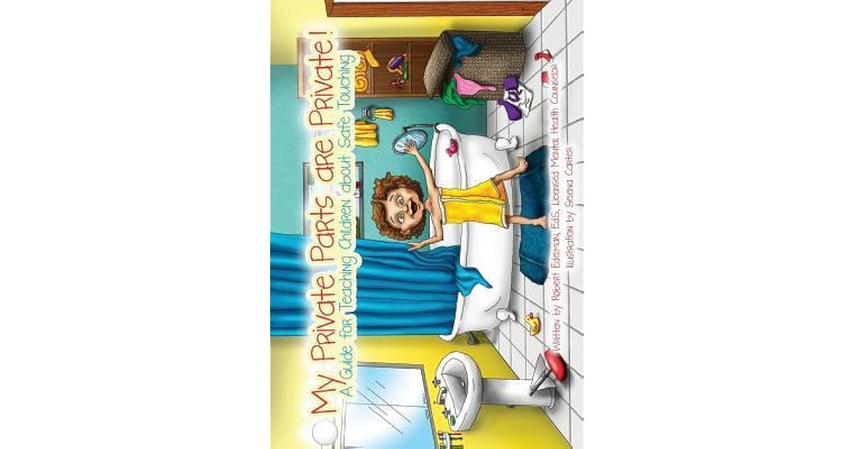 My Private Parts are Private!: A Guide for Teaching Children about Safe ...