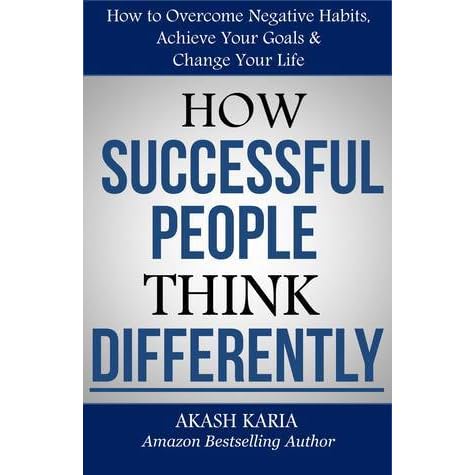 How Successful People Think Differently by Akash Karia — Reviews ...