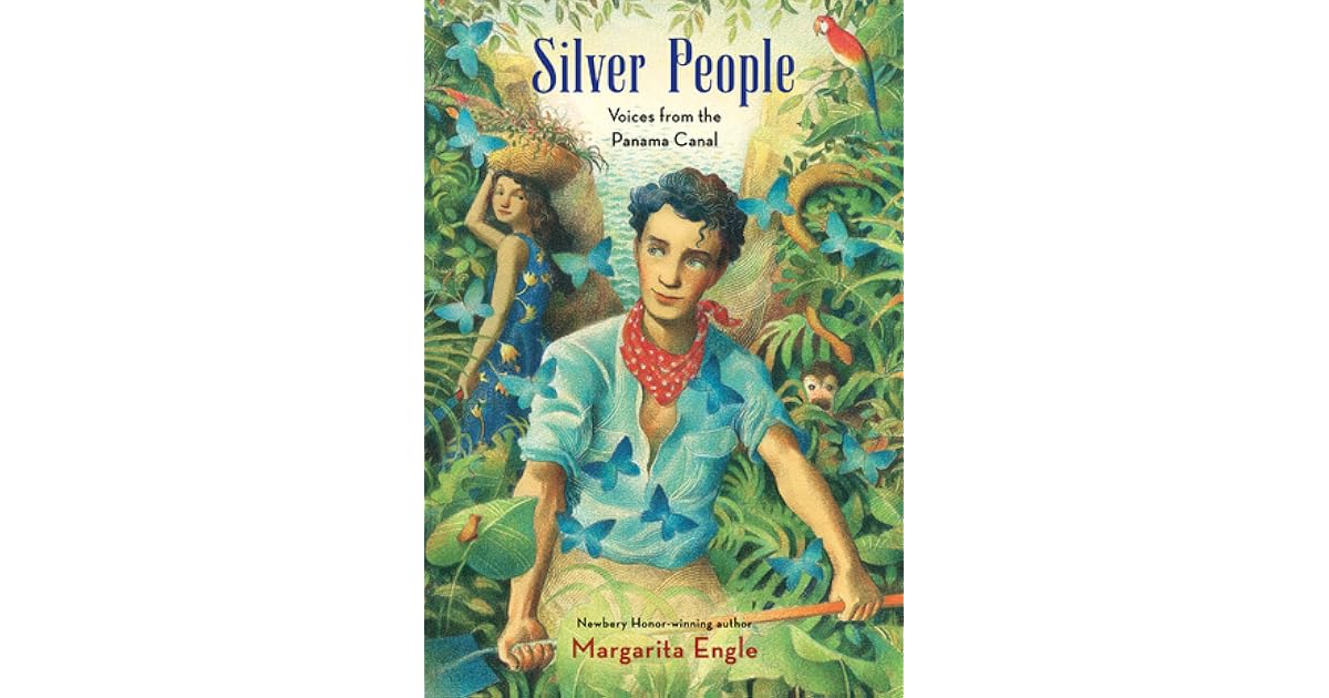 Silver People: Voices from the Panama Canal by Margarita Engle