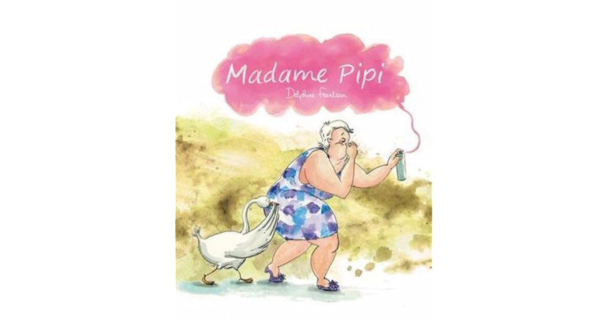 Madame Pipi by Delphine Frantzen