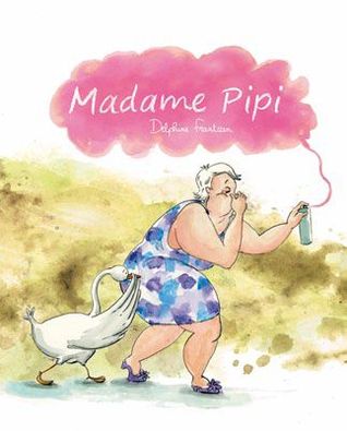 Madame Pipi by Delphine Frantzen