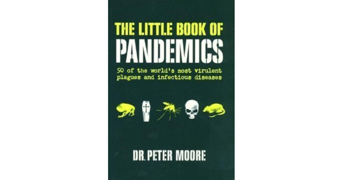 The Little Book of Pandemics: 50 of the World's Most Virulent Plagues ...