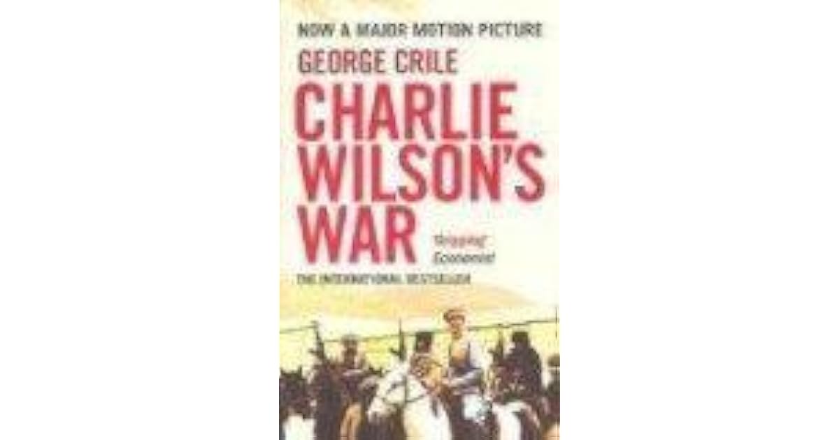 Charlie Wilson's War: The Story of the Largest CIA Operation in History ...