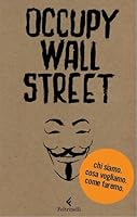 Occupying Wall Street: The Inside Story of an Action that Changed ...