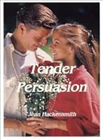 Tender Persuasion by Jean Hackensmith