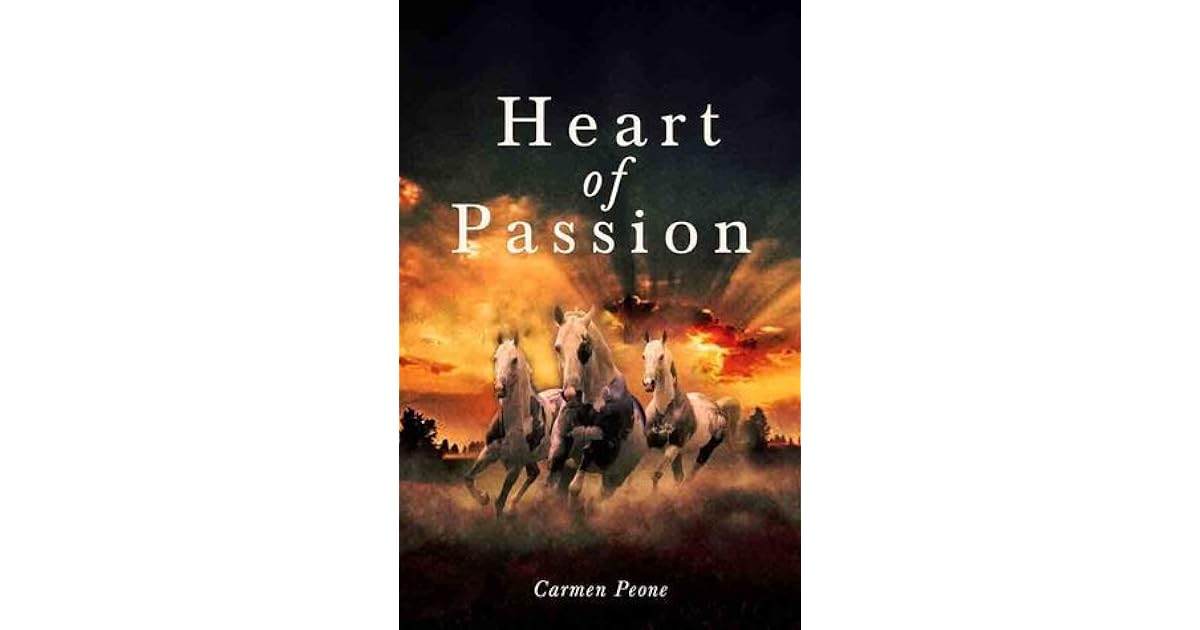 Heart of Passion (True To Heart Trilogy #3) by Carmen Peone