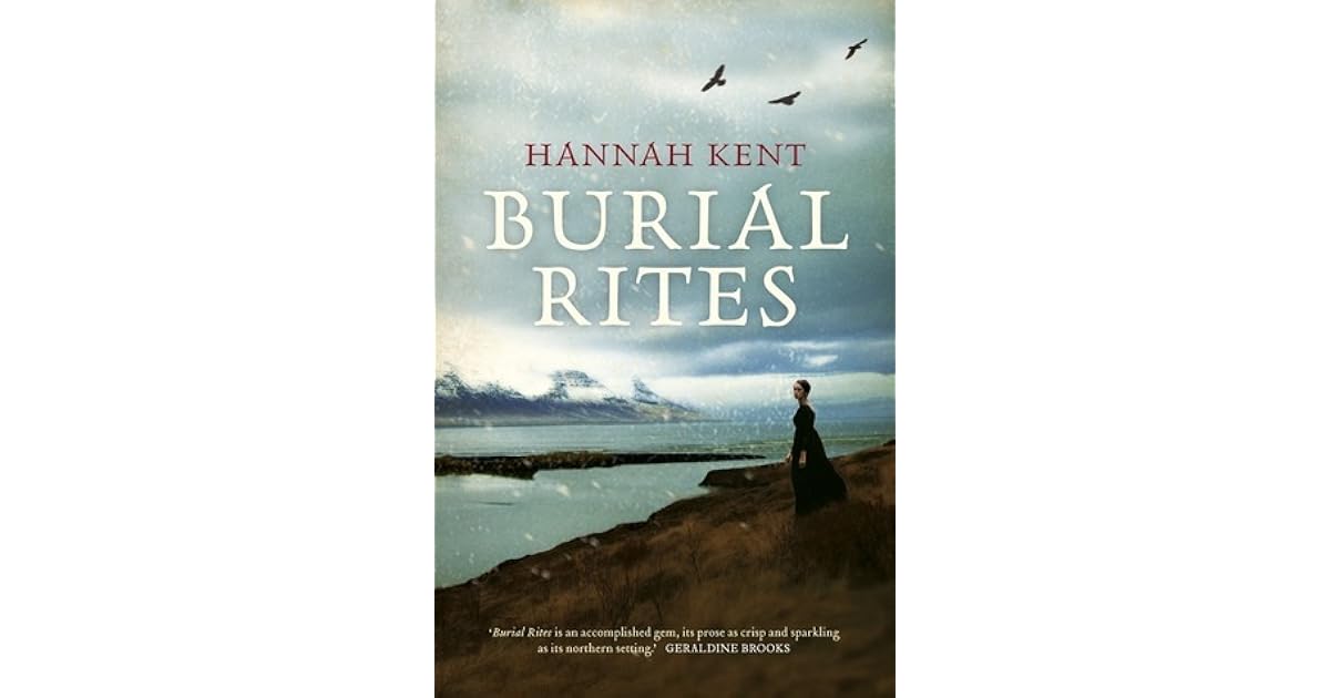Burial Rites by Hannah Kent — Reviews, Discussion, Bookclubs, Lists