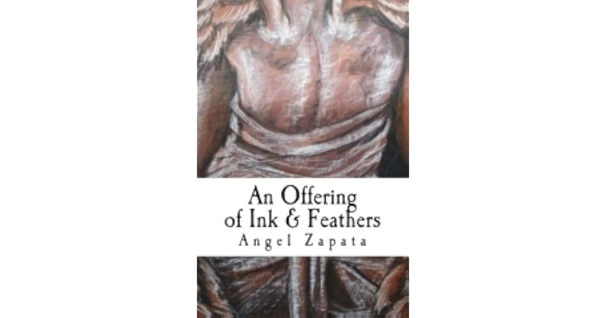 An Offering of Ink and Feathers by Angel Zapata