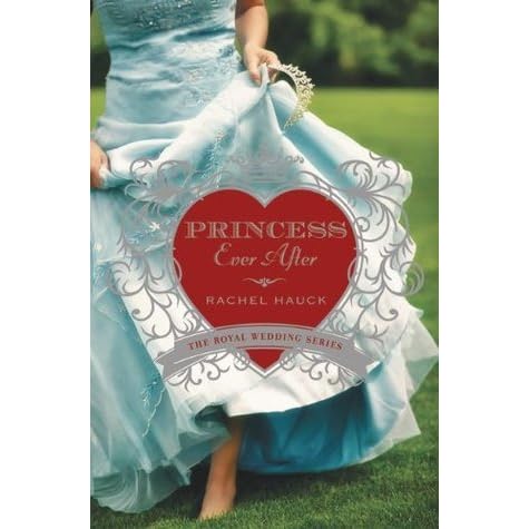 Princess Ever After (Royal Wedding, #2) by Rachel Hauck — Reviews ...