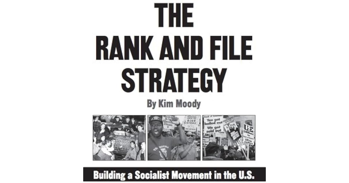 The Rank and File Strategy by Kim Moody