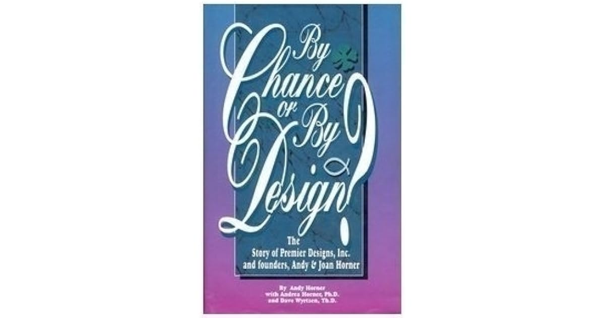 By Chance or By Design?: The Story of Premier Designs, Inc. and ...