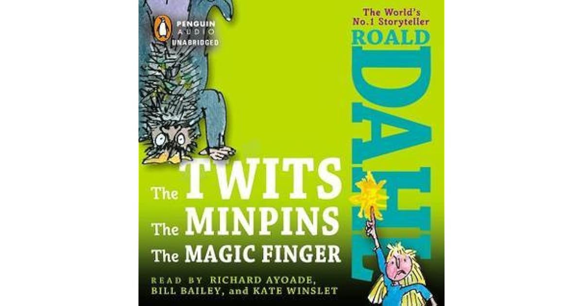The Twits, the Minpins & the Magic Finger by Roald Dahl
