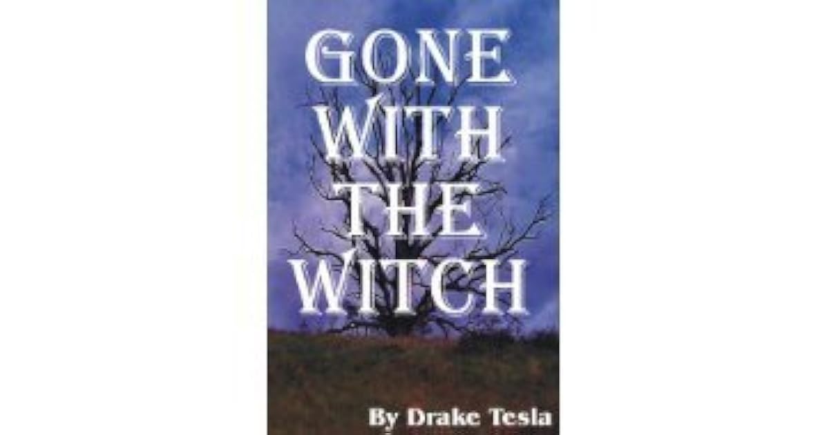 Gone With The Witch by Drake Tesla