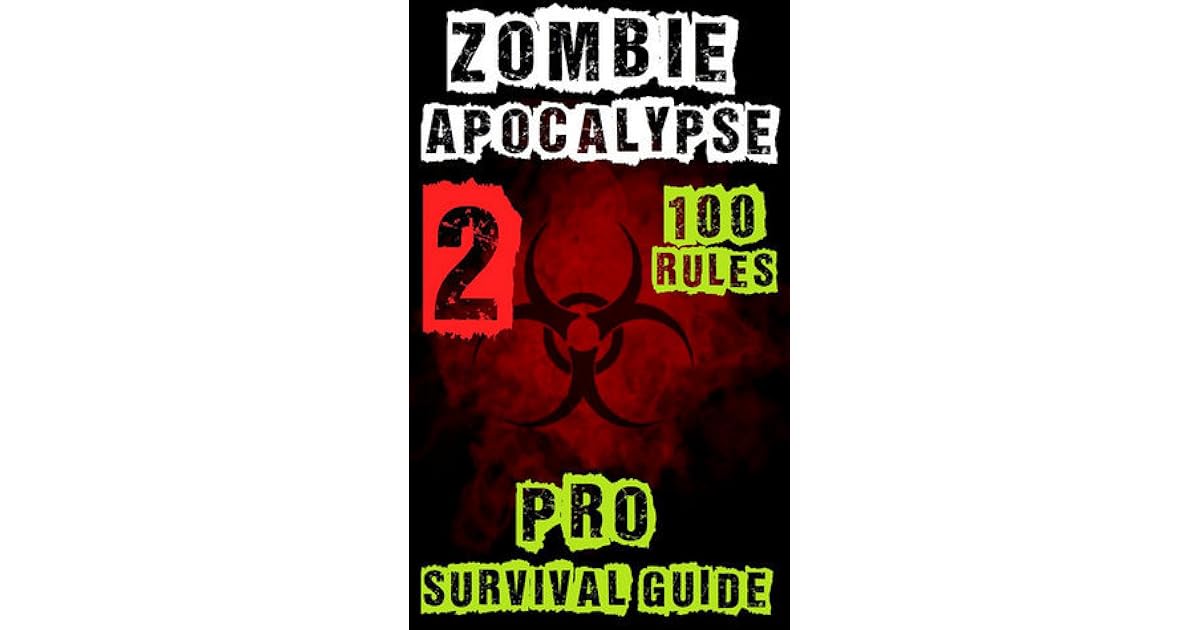 Zombie Apocalypse Pro Survival Guide: 100 Rules by Temper Thompson