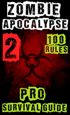 Zombie Apocalypse Pro Survival Guide: 100 Rules by Temper Thompson
