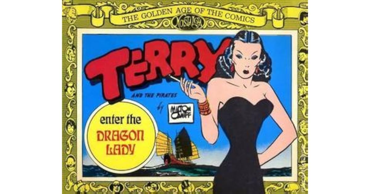 Terry and the Pirates: Enter the Dragon Lady by Milton Caniff