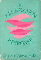 The Relaxation Response by Herbert Benson