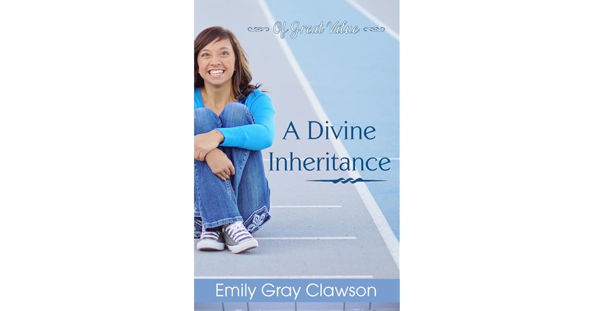 A Divine Inheritance (Of Great Value #2) by Emily Gray Clawson